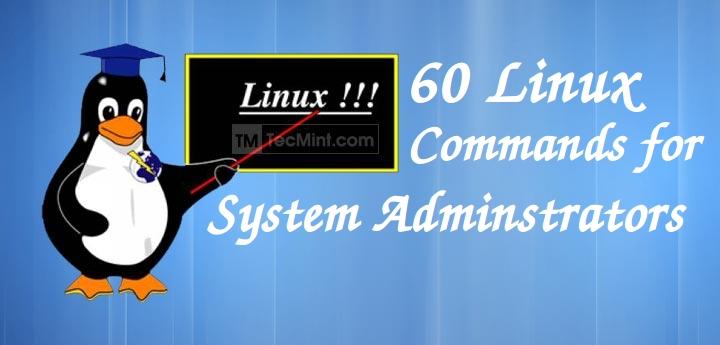 Linux 的 60 个命令：从新手到系统管理员的指南