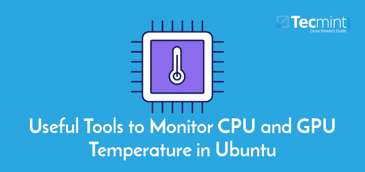4 個在 Ubuntu 中監控 CPU 和 GPU 溫度的實用工具 - Cdgzu.com